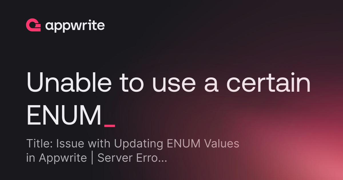 Unable To Use A Certain Enum Threads Appwrite